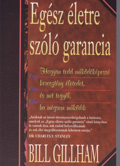 Egész életre szóló garancia (9789630451166): Gillham, Bill (Író): CLC ...